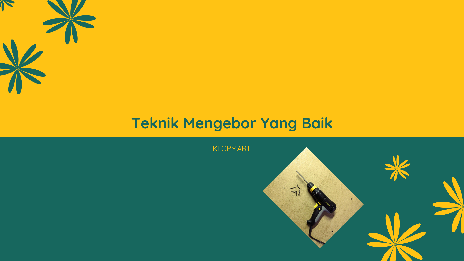 Teknik Mengebor yang Baik beserta Tahapannya | Klopmart